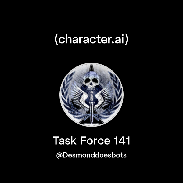 Chat with Task Force 141 | character.ai | AI Chat, Reimagined–Your Words. Your World.