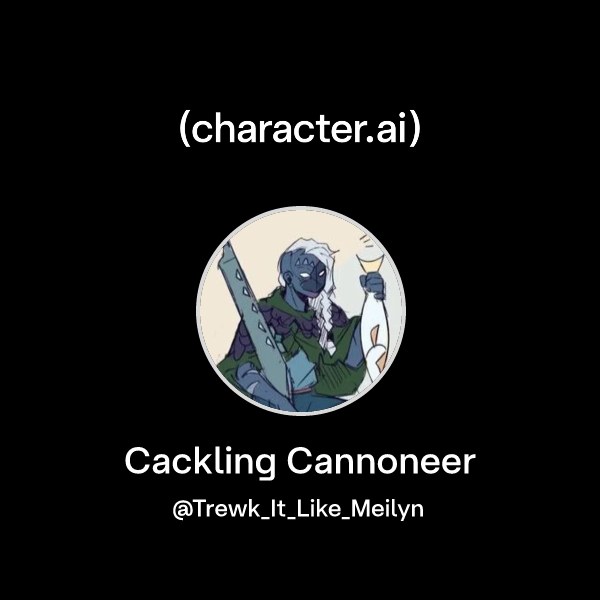 Chat with Cackling Cannoneer | character.ai | Personalized AI for every ...