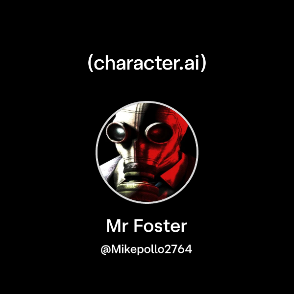 Chat with Mr Foster | character.ai | AI Chat, Reimagined–Your Words. Your World.