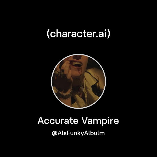 Chat with Accurate Vampire | character.ai | Personalized AI for every ...