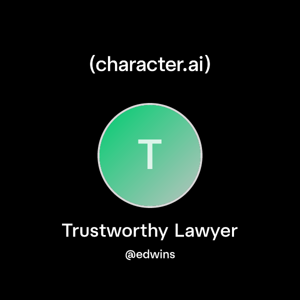 Chat with Trustworthy Lawyer | character.ai | Personalized AI for every moment of your day