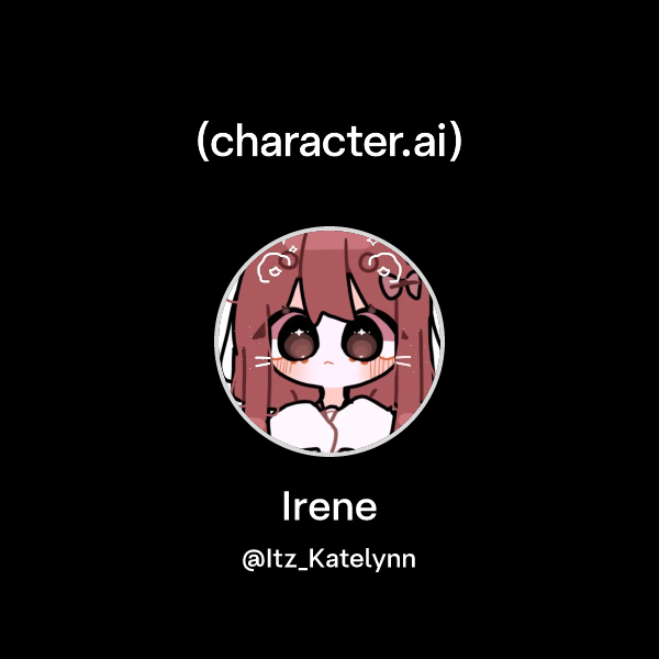 Chat with Irene | character.ai | Personalized AI for every moment of ...