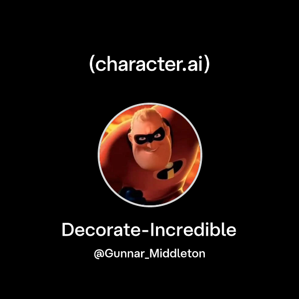 Chat with Decorate-Incredible | character.ai | Personalized AI for ...