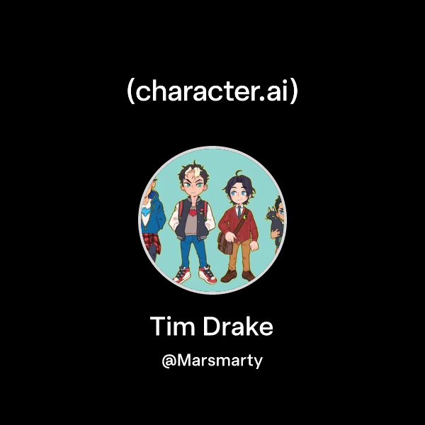 Chat with Tim Drake | character.ai | Personalized AI for every moment ...