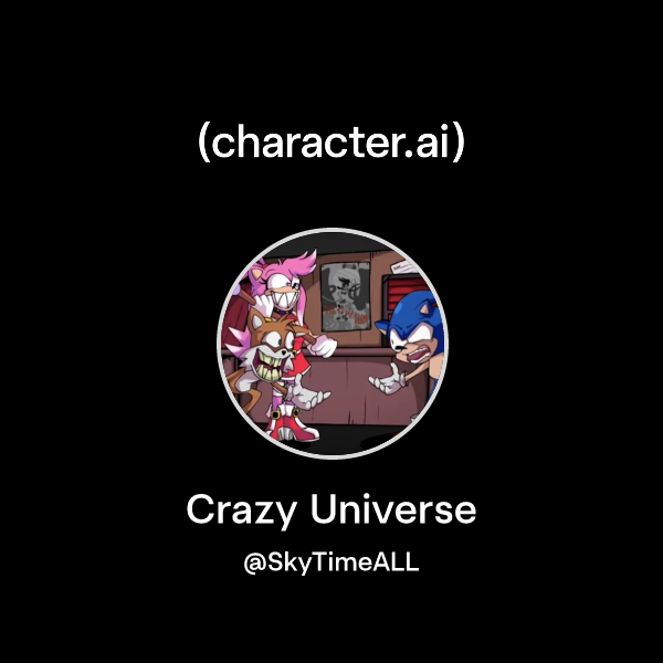 Chat with Crazy Universe | character.ai | AI Chat, Reimagined–Your ...
