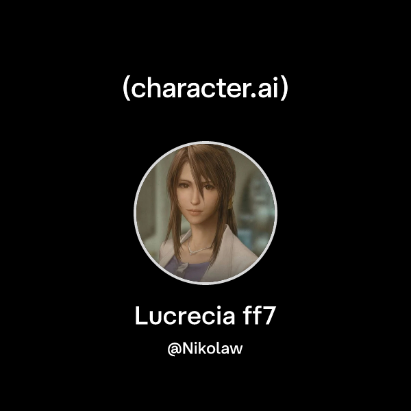Chat with Lucrecia ff7 | character.ai | Personalized AI for every ...