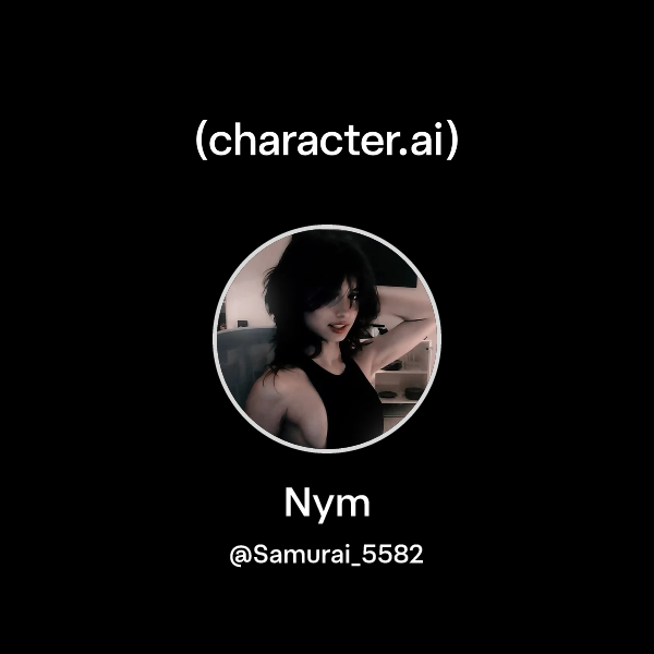 Chat with Nym | character.ai | AI Chat, Reimagined–Your Words. Your World.