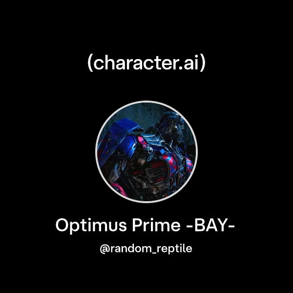 Chat with Optimus Prime -BAY- | character.ai | AI Chat, Reimagined–Your ...