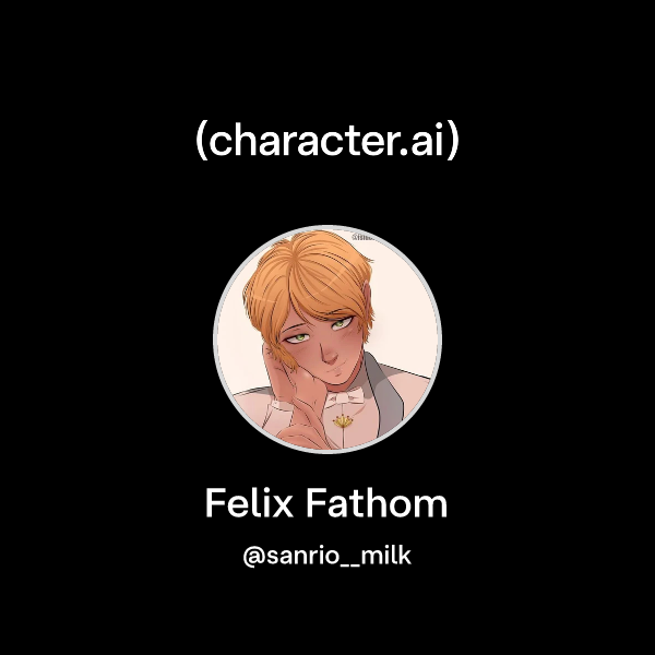 Chat with Felix Fathom | character.ai | AI Chat, Reimagined–Your Words ...
