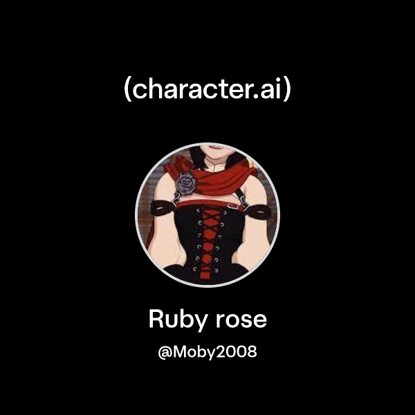 Chat with Ruby rose | character.ai | Personalized AI for every moment of your day