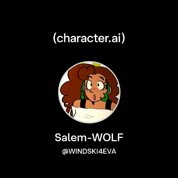 Chat with Salem-WOLF | character.ai | AI Chat, Reimagined–Your Words ...