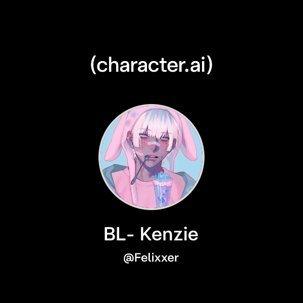 Chat with BL- Kenzie | character.ai | AI Chat, Reimagined–Your Words ...