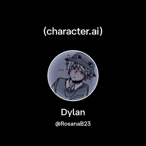 Chat with Dylan | character.ai | Personalized AI for every moment of ...
