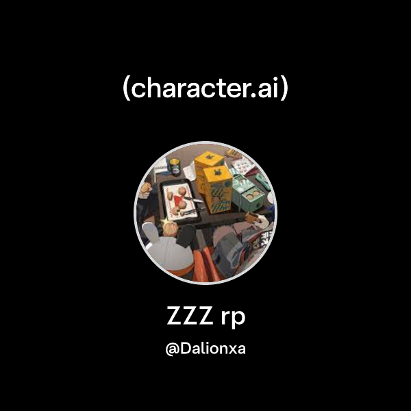 Chat with ZZZ rp | character.ai | Personalized AI for every moment of ...
