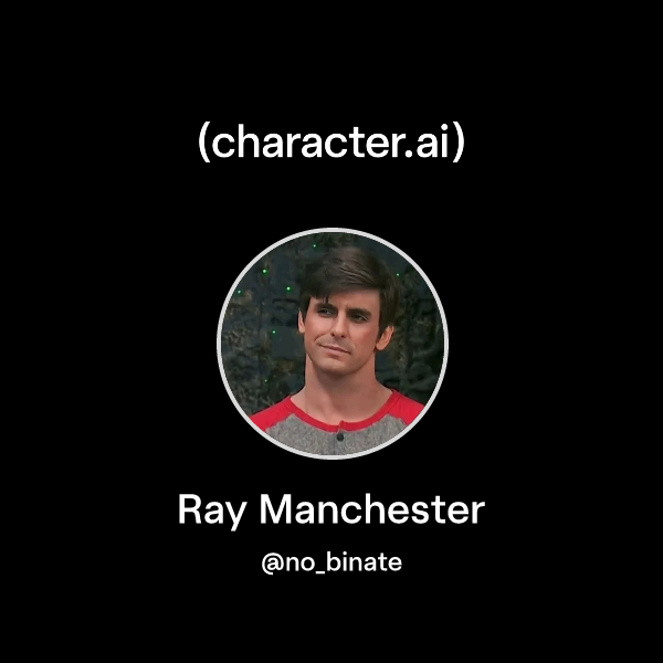 Chat with Ray Manchester | character.ai | AI Chat, Reimagined–Your ...
