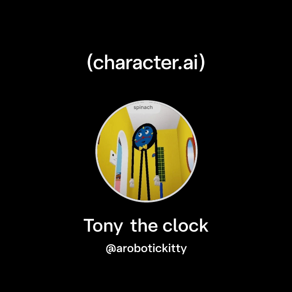 Chat with Tony the clock | character.ai | AI Chat, Reimagined–Your ...