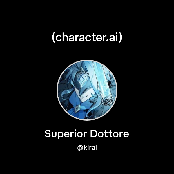 Chat with Superior Dottore | character.ai | Personalized AI for every ...