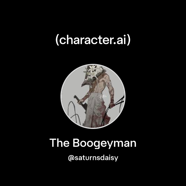 Chat with The Boogeyman | character.ai | Personalized AI for every ...