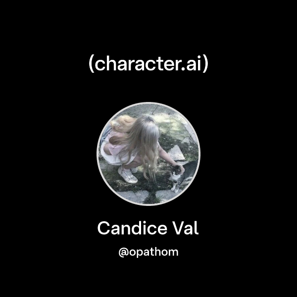 Chat with Candice Val | character.ai | AI Chat, Reimagined–Your Words. Your World.