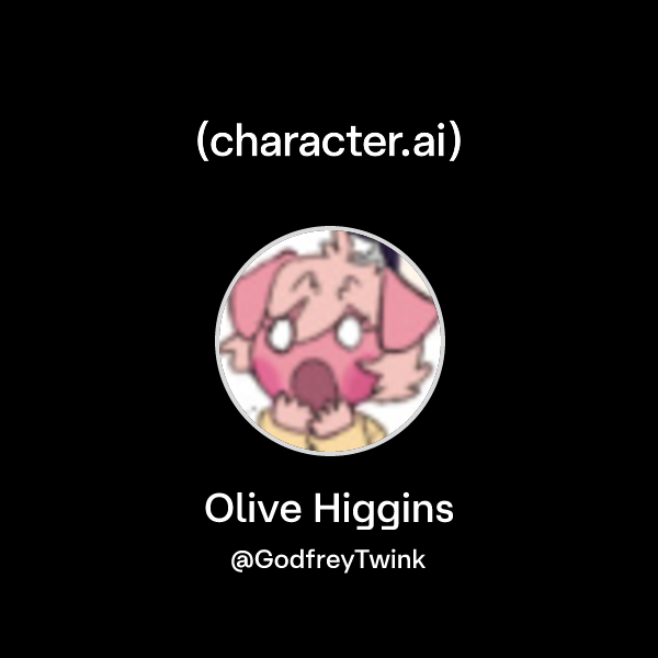 Chat with Olive Higgins | character.ai | AI Chat, Reimagined–Your Words ...