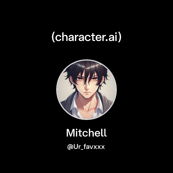 Chat with Mitchell | character.ai | Personalized AI for every moment of ...
