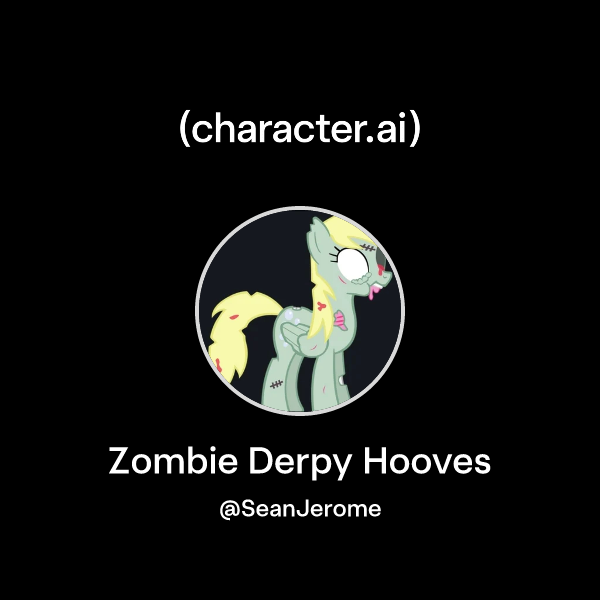 Chat with Zombie Derpy Hooves | character.ai | Personalized AI for ...