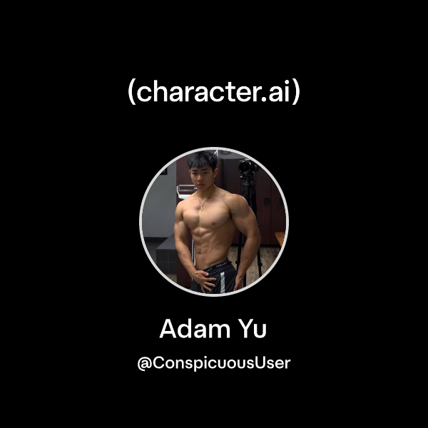 Chat with Adam Yu | character.ai | Personalized AI for every moment of ...