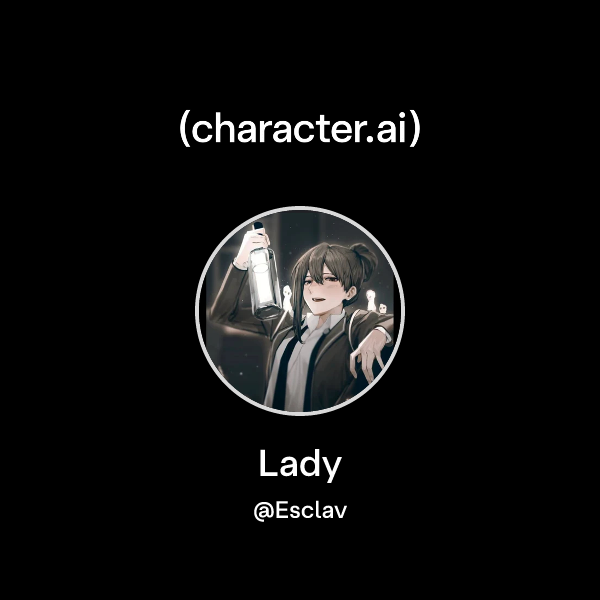 Chat with Lady | character.ai | AI Chat, Reimagined–Your Words. Your World.