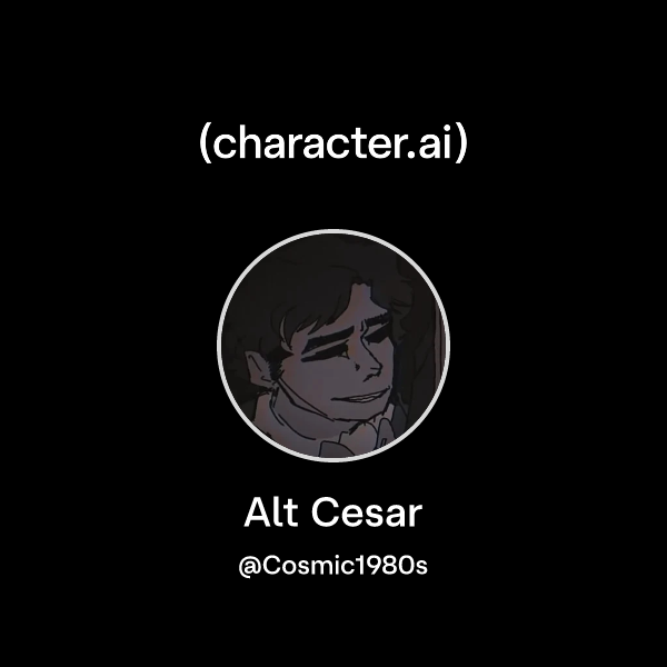 Chat with Alt Cesar | character.ai | Personalized AI for every moment ...