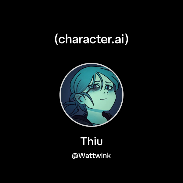Chat with Thiu | character.ai | AI Chat, Reimagined–Your Words. Your World.