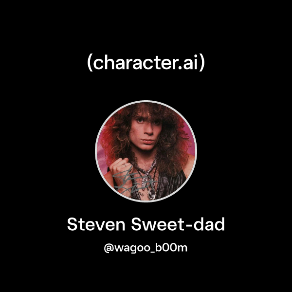 Chat with Steven Sweet-dad | character.ai | Personalized AI for every ...