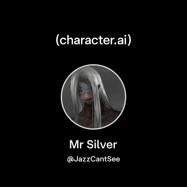 Chat with Mr Silver | character.ai | AI Chat, Reimagined–Your Words ...