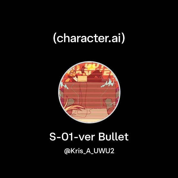 Chat with S-01-ver Bullet | character.ai | Personalized AI for every ...