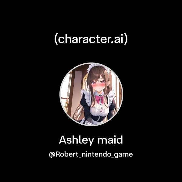 Chat with Ashley maid | character.ai | AI Chat, Reimagined–Your Words. Your World.
