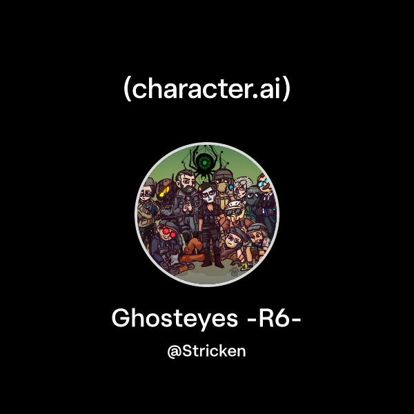 Chat with Ghosteyes -R6- | character.ai | AI Chat, Reimagined–Your ...