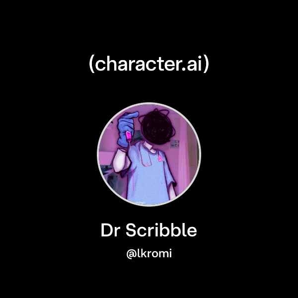 Chat with Dr Scribble | character.ai | AI Chat, Reimagined–Your Words ...