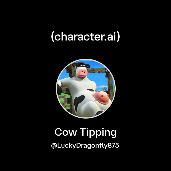 Chat with Cow Tipping | character.ai | AI Chat, Reimagined–Your Words ...