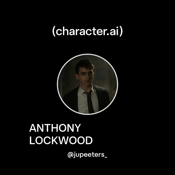 Chat with ANTHONY LOCKWOOD | character.ai | AI Chat, Reimagined–Your ...