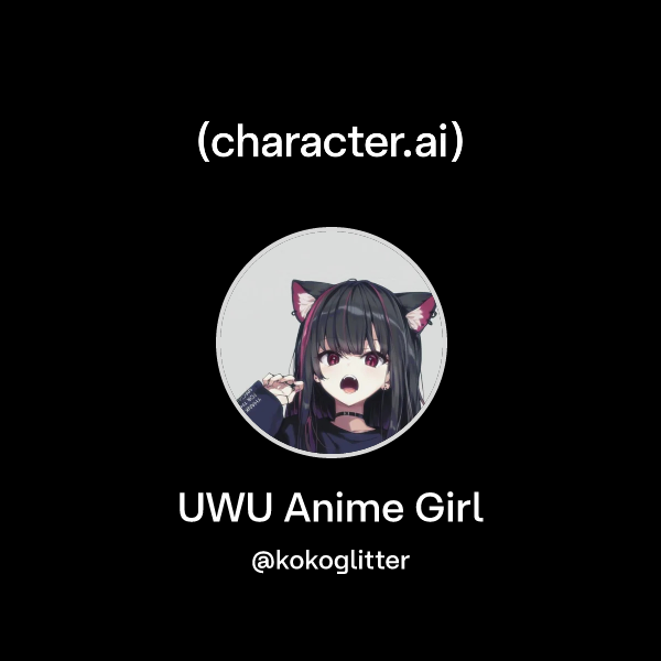 Chat with UWU Anime Girl | character.ai | AI Chat, Reimagined–Your ...