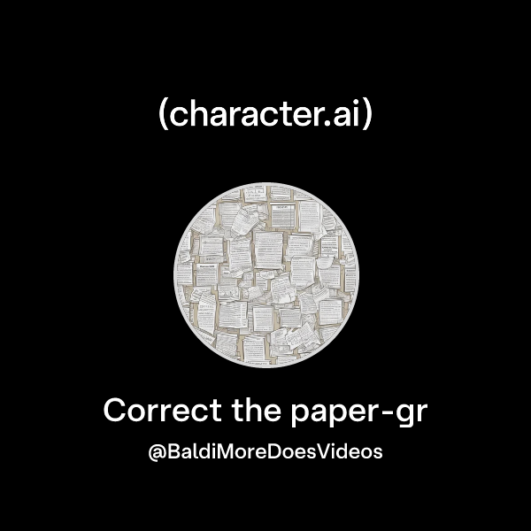 Chat with Correct the paper-gr | character.ai | AI Chat, Reimagined ...