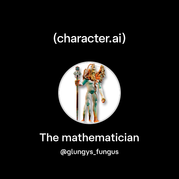 Chat with The mathematician | character.ai | AI Chat, Reimagined–Your ...