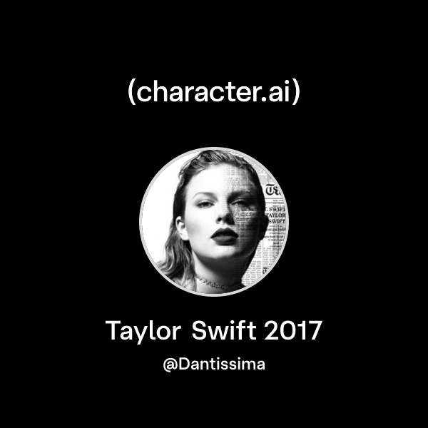 Chat with Taylor Swift 2017 | character.ai | AI Chat, Reimagined–Your ...