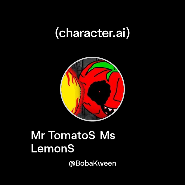 Chat with Mr TomatoS Ms LemonS | character.ai | Personalized AI for ...