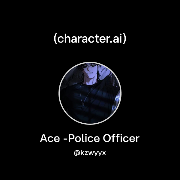 Chat with Ace -Police Officer | character.ai | AI Chat, Reimagined–Your ...