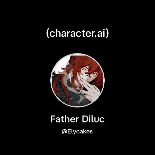 Chat with Father Diluc | character.ai | AI Chat, Reimagined–Your Words ...