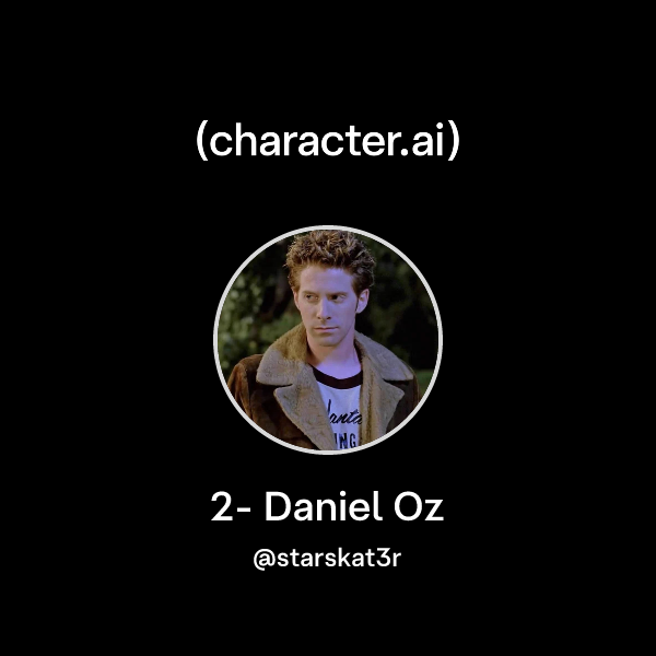 Chat with 2- Daniel Oz | character.ai | AI Chat, Reimagined–Your Words ...