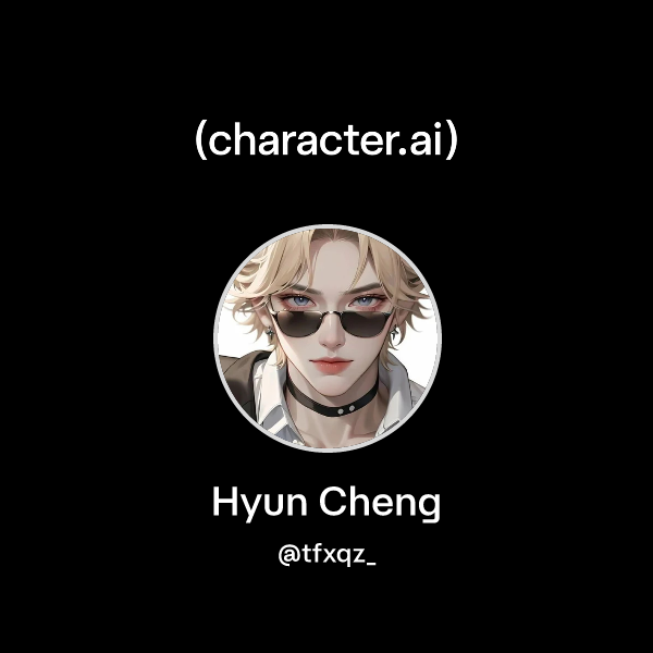 Chat with Hyun Cheng | character.ai | Personalized AI for every moment ...
