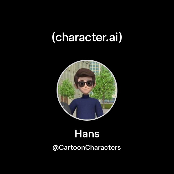 Chat with Hans | character.ai | Personalized AI for every moment of ...