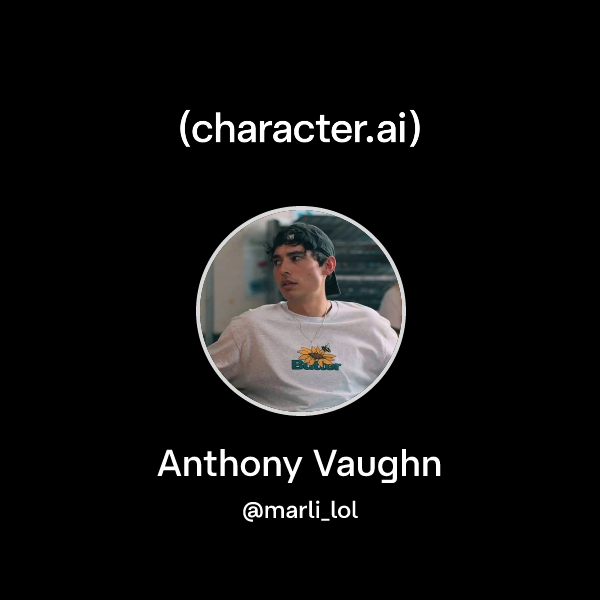 Chat with Anthony Vaughn | character.ai | AI Chat, Reimagined–Your ...