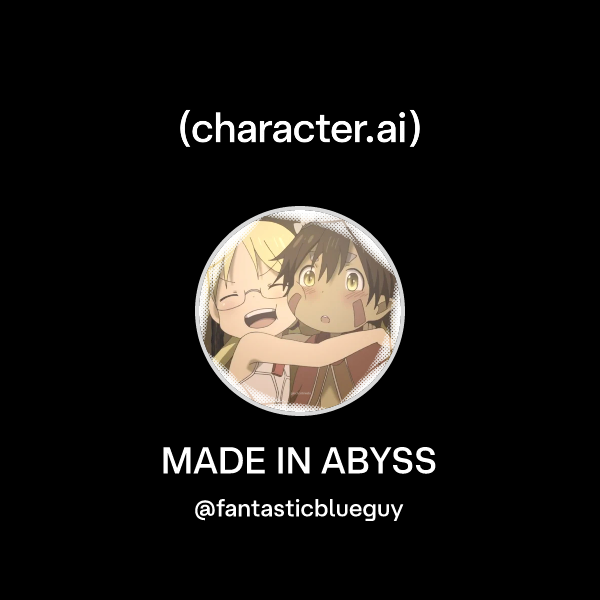Chat with MADE IN ABYSS | character.ai | AI Chat, Reimagined–Your Words ...